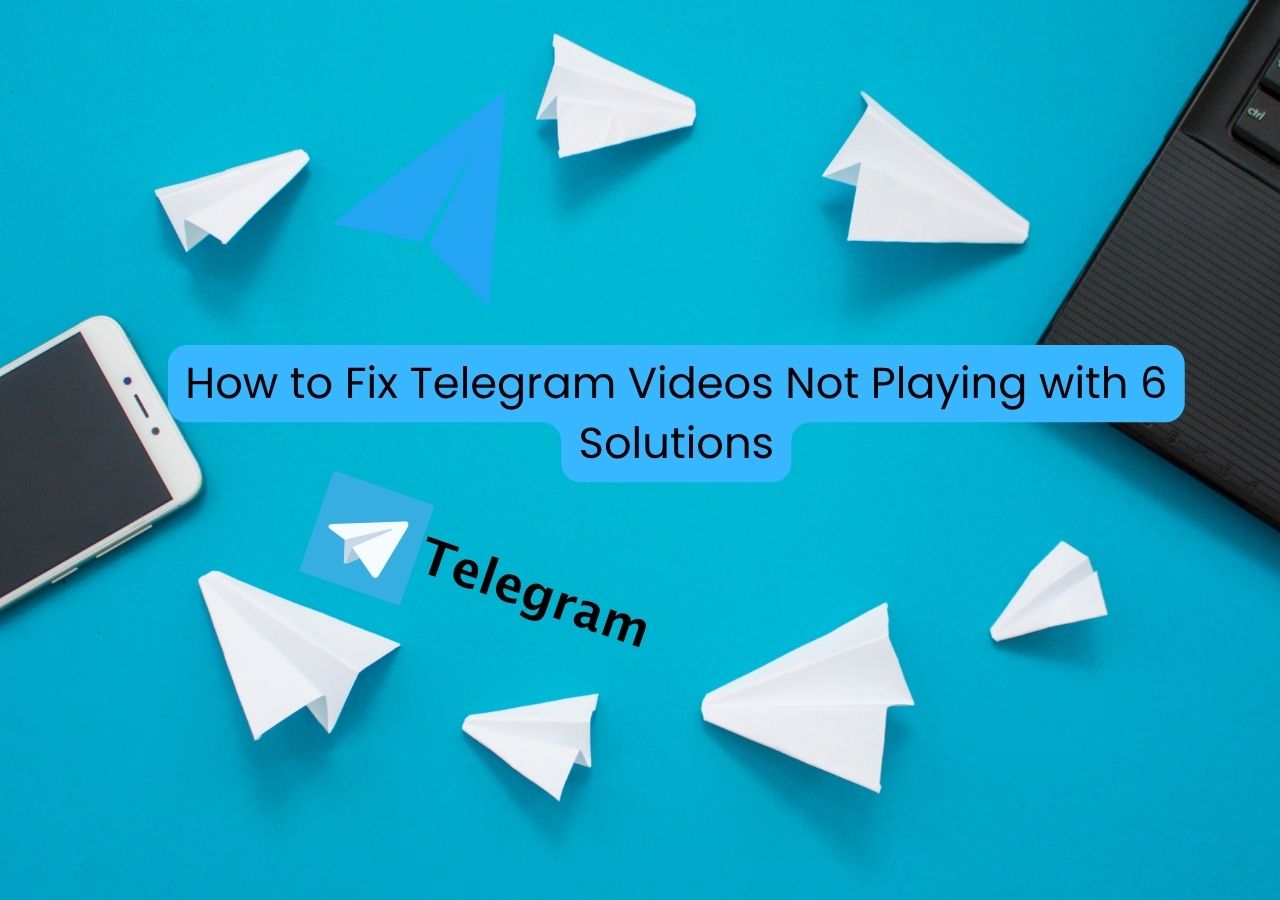 How to Fix Telegram Videos Not Playing with 7 Solutions